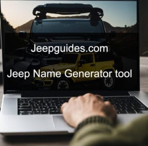Jeep Name Generator: Find Your Perfect Jeep Name | Quick & Easy Tool ...